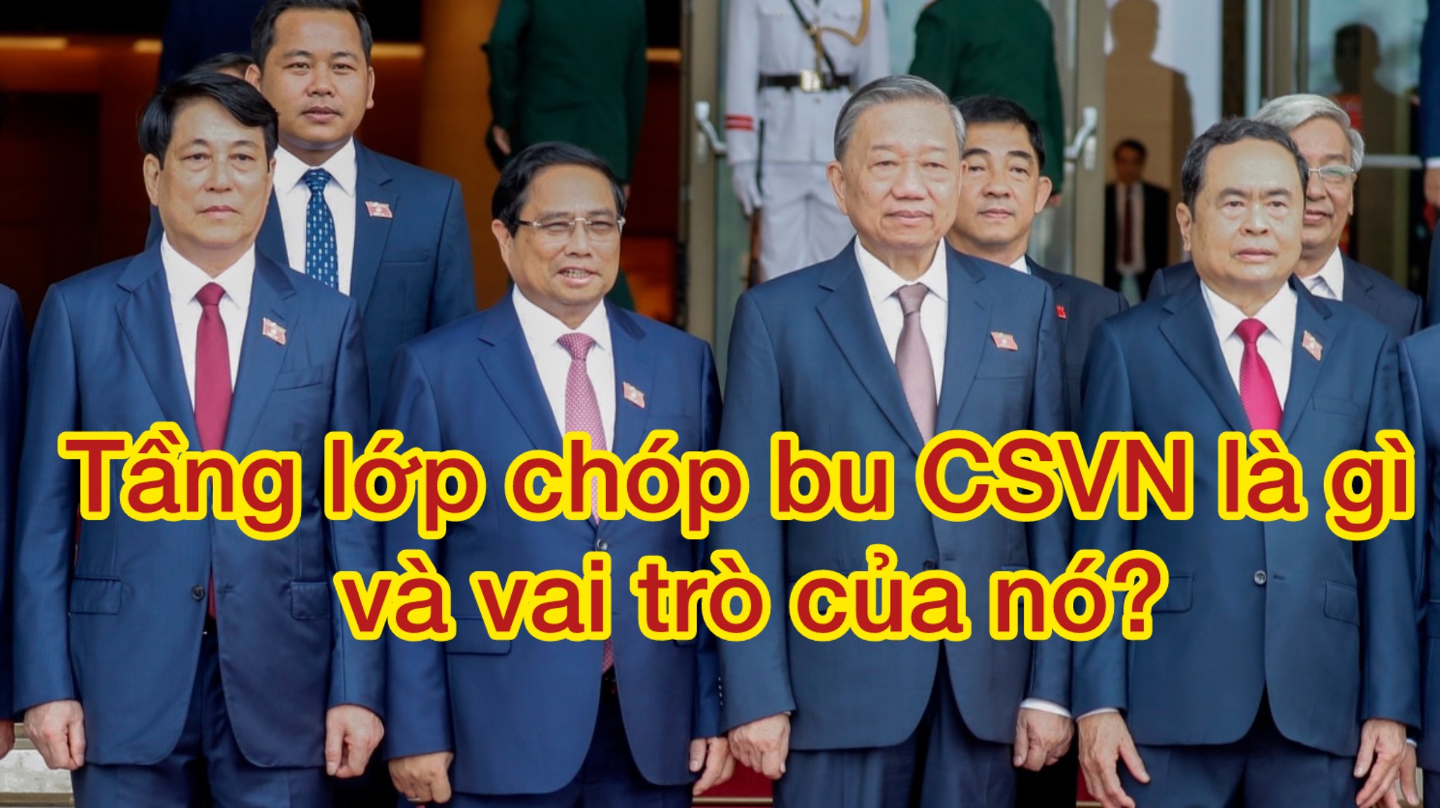 Tầng lớp chóp bu của đảng CSVN là gì và vai trò của nó? – Hội Anh Em ...